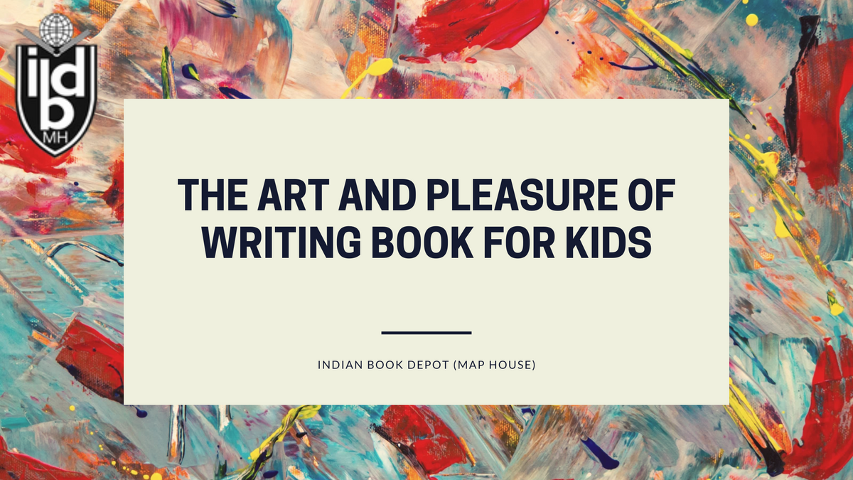The Art and Pleasure of Writing Book For Kids