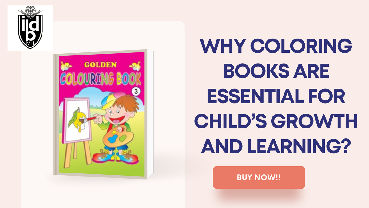 WHY COLORING BOOKS ARE ESSENTIAL FOR CHILD’S GROWTH AND LEARNING?