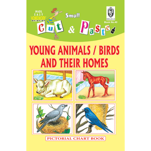 Cut and paste book of YOUNG ANIMALS/BIRDS AND THEIR HOMES